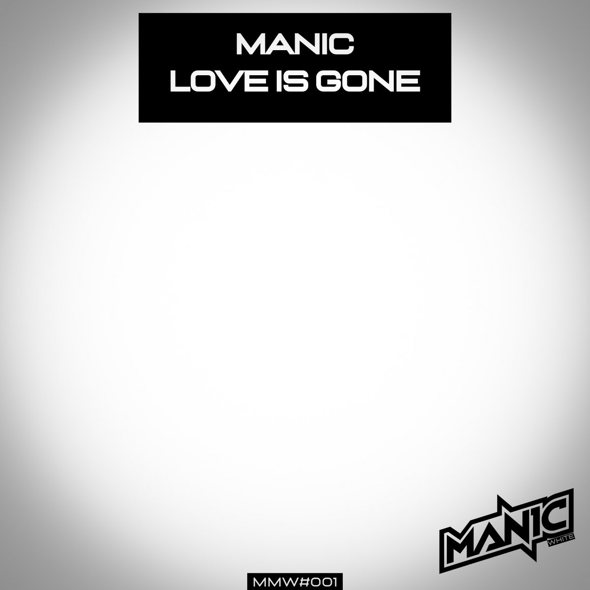 Manic - Love is gone #MMW001 | Manic | Manic Music