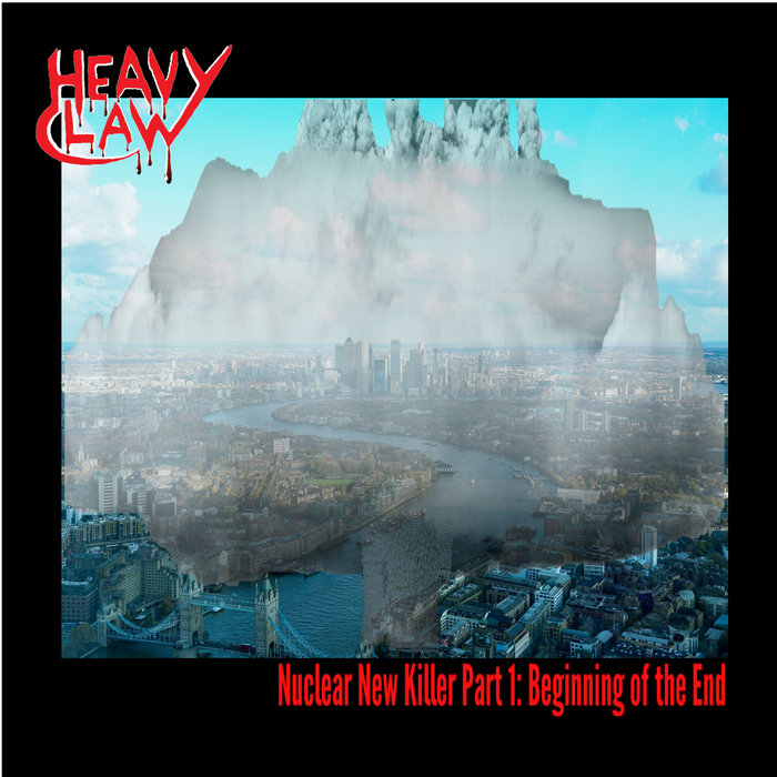 Nuclear New Killer Part 1 : Beginning of the End | Heavy Claw