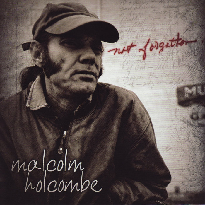 Not Forgotten | Malcolm Holcombe