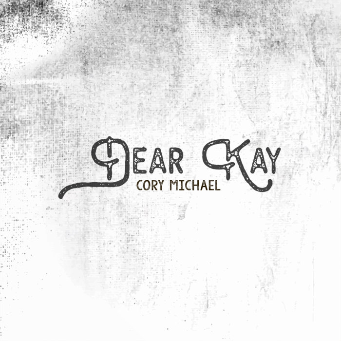 Dear Kay | Cory Michael