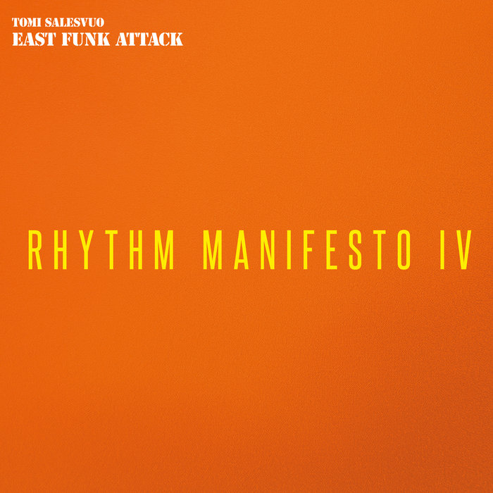 Rhythm Manifesto IV | Tomi Salesvuo East Funk Attack