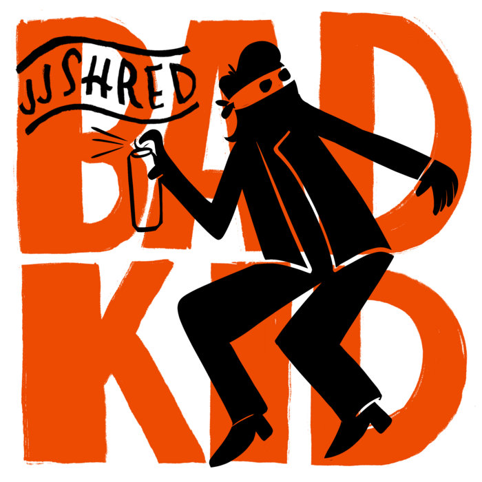 Bad Kid | JJ Shred