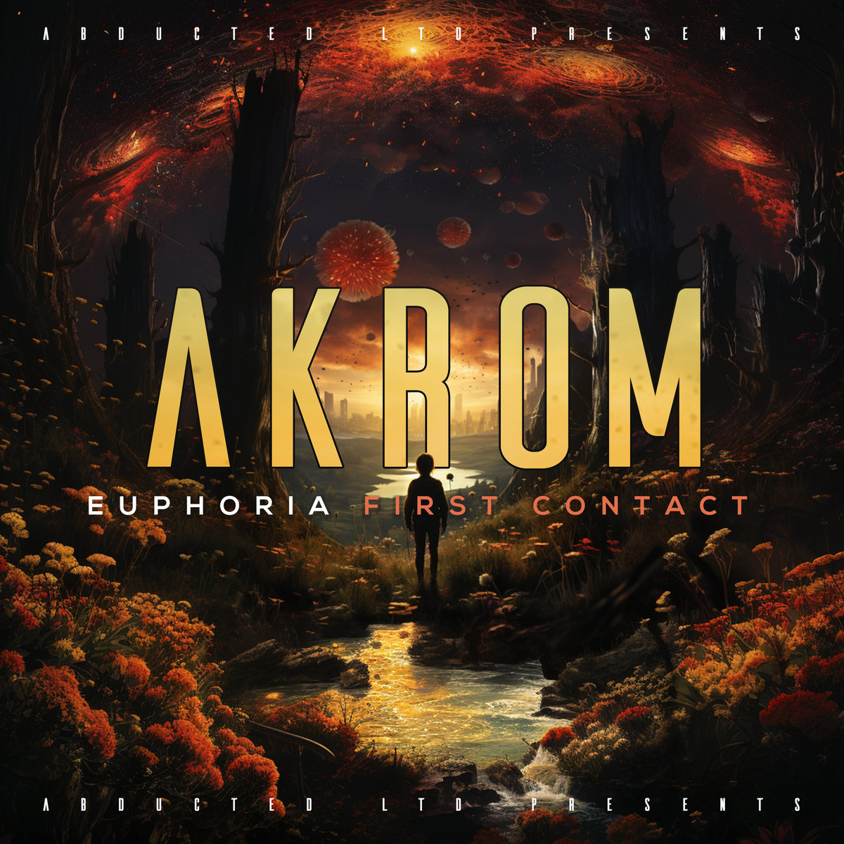 Euphoria / First Contact | Akrom | Abducted Records & Abducted LTD