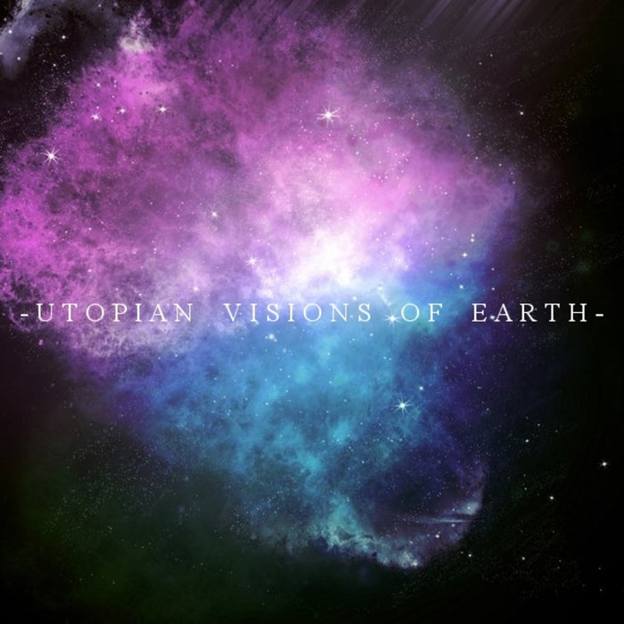 Utopian Visions of Earth | Utopian Visions of Earth
