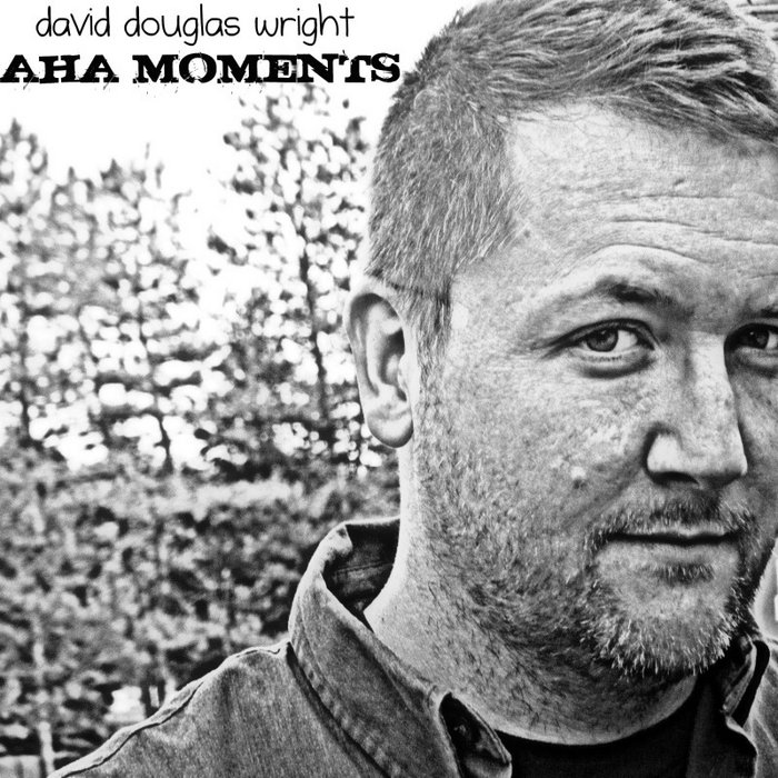 Aha Moments | David Douglas Wright