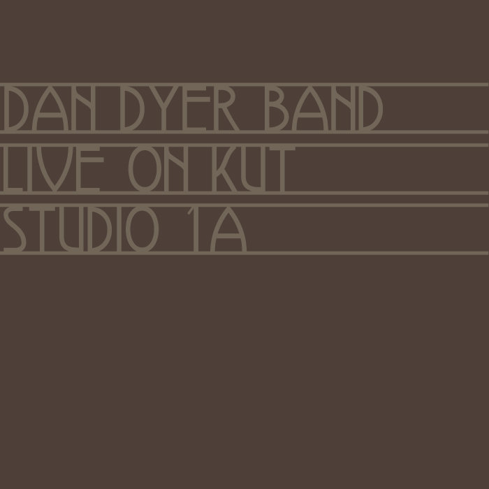 DAN dYER Band Live on KUT :: Studio 1A | DAN dYER