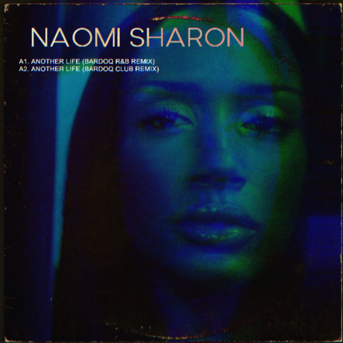 Naomi Sharon - Another Life (Bardoq Remixes) | Bardoq