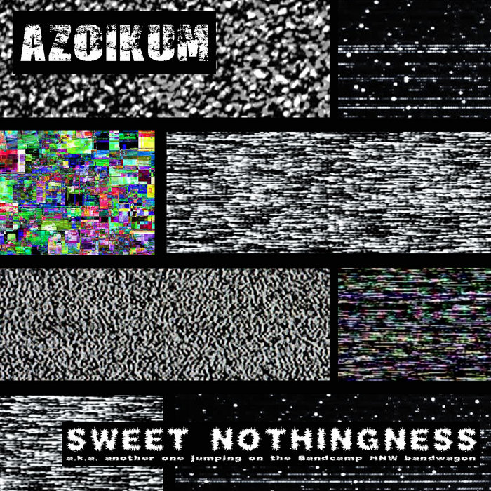 Sweet Nothingness | Azoikum