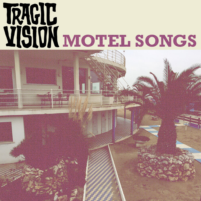 Motel Songs | Tragic Vision