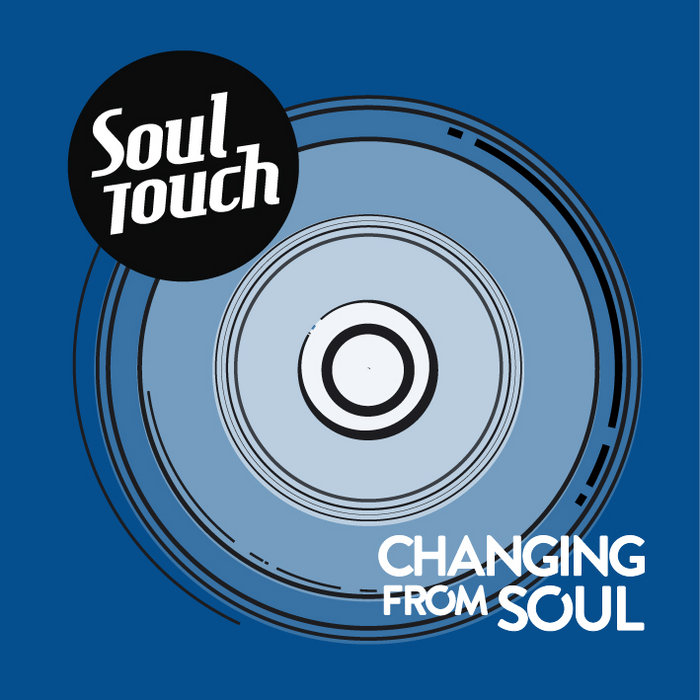 "Changing from soul" | Soultouch
