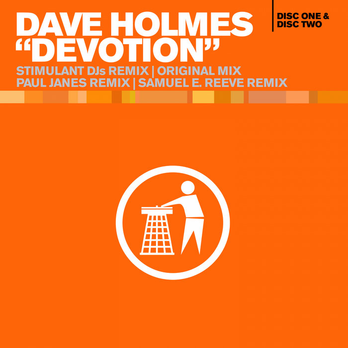 Devotion | Dave Holmes, Stimulant DJs, Paul Janes, Samuel E Reeve ...