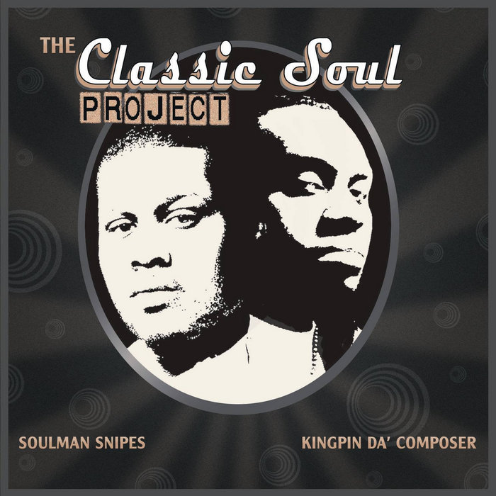 The Classic Soul Project | Soulman Snipes