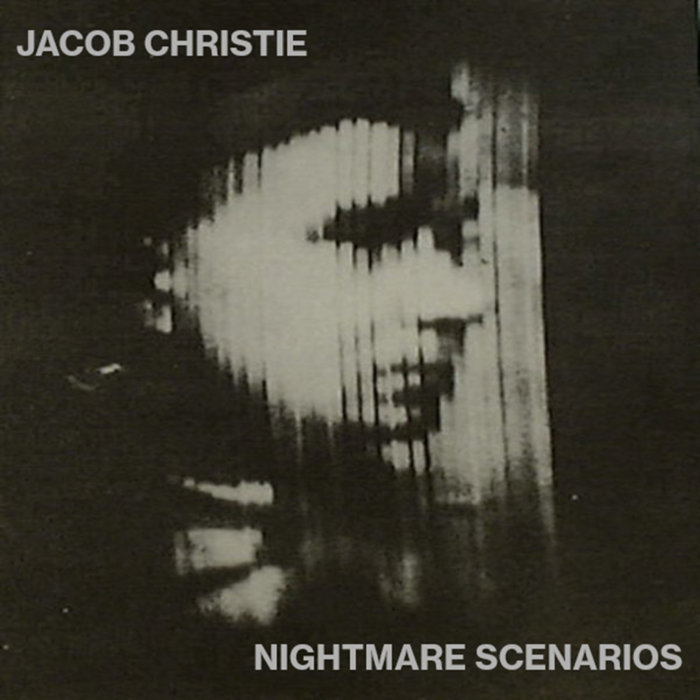 Nightmare Scenarios | Jacob Christie