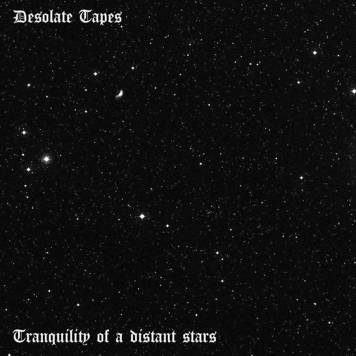 Tranquility of a Distant Stars | Desolate Tapes
