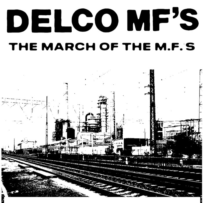 THE MARCH OF THE MF'S | DELCO MF'S | MF RECORDS