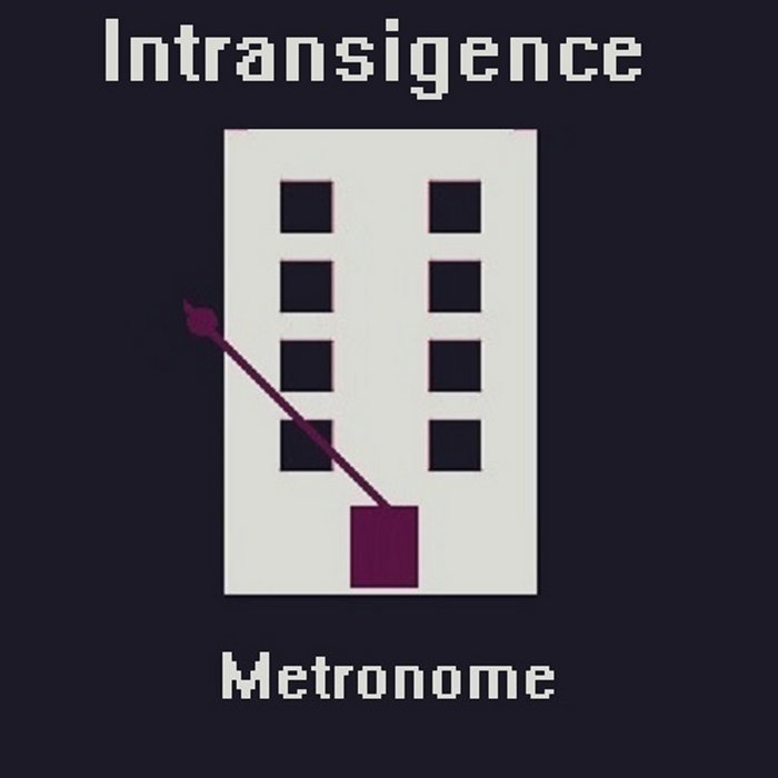 Metronome | Intransigence