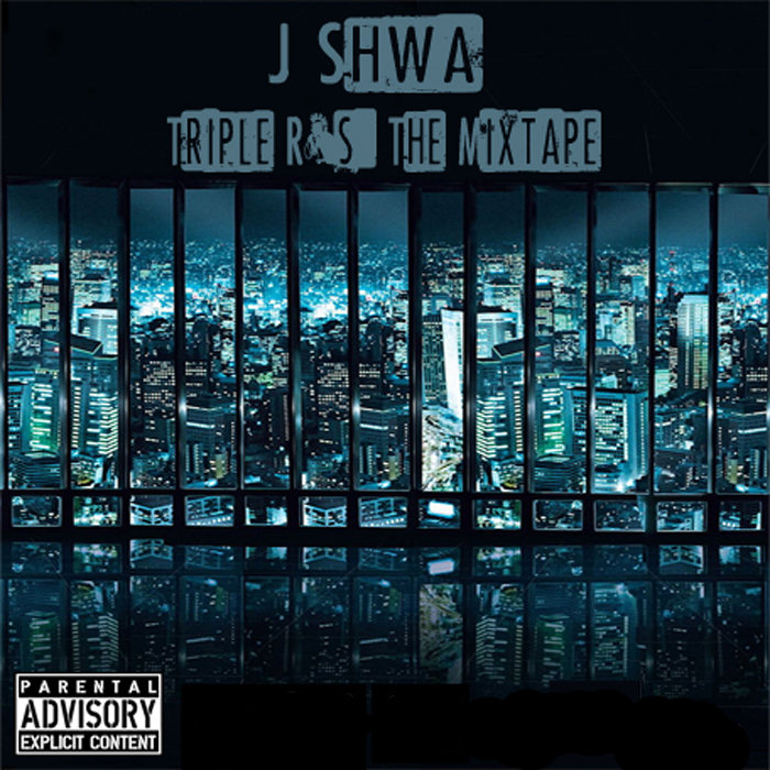 Triple R's: The Mixtape | J-Shwa