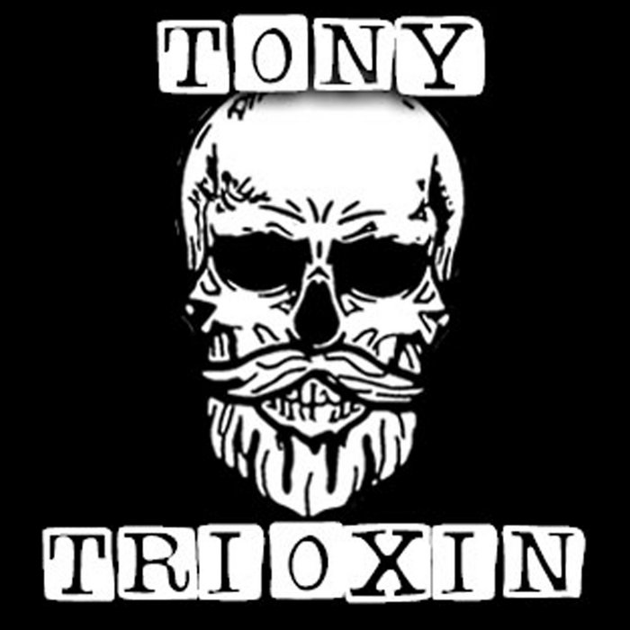 Tony Trioxin | Tony Trioxin