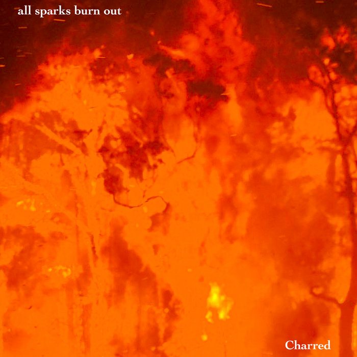Charred EP | All Sparks Burn Out