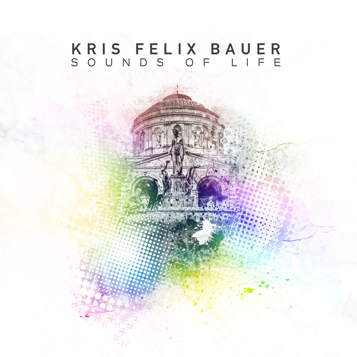 Sounds of Life | Kris Felix Bauer