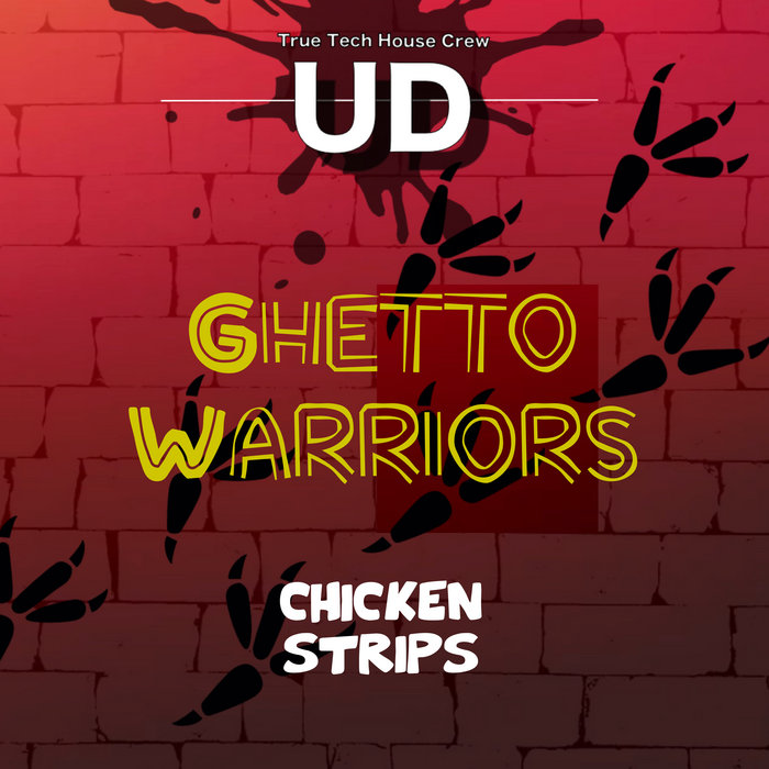 Ghetto Warriors | Chicken Strips | UD