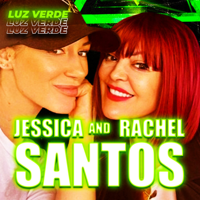 Jessica Santos and Rachel Santos - Luz Verde | Maxi Music Records