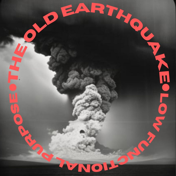 Low Functional Use | The Old Earthquake