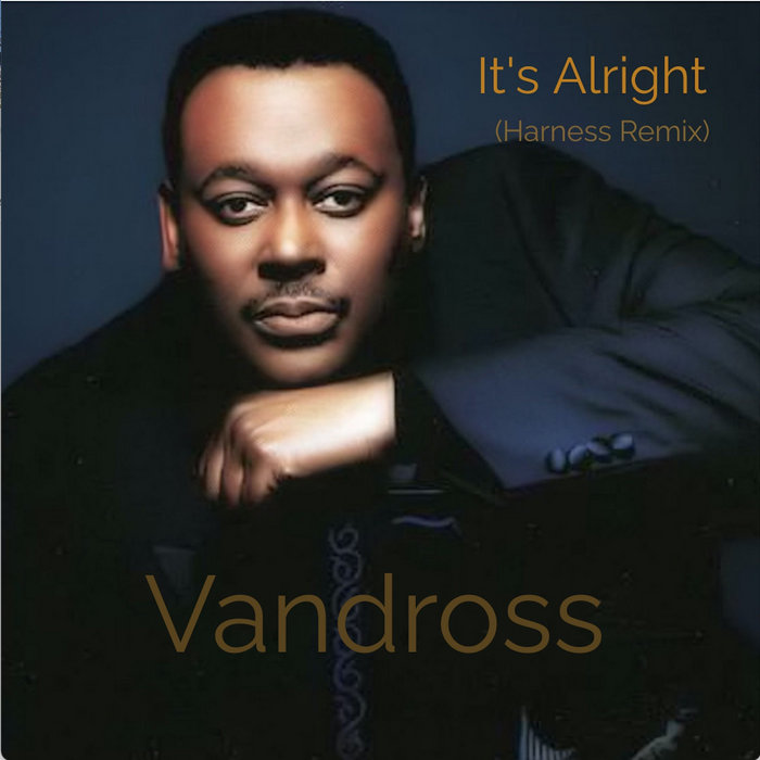 It's Alright | Vandross | David Harness