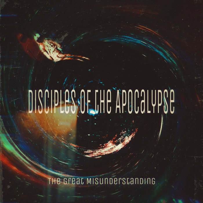 The Great Misunderstanding | Disciples of the Apocalypse | Tin Ghetto ...