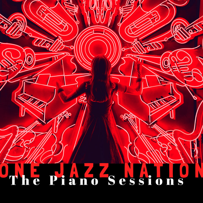 The Piano Sessions | One Jazz Nation