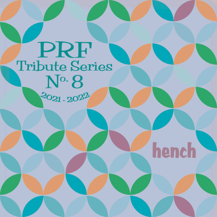 prf tribute series, 2021-2022 | hench