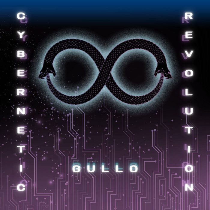 Cybernetic Revolution | gullo