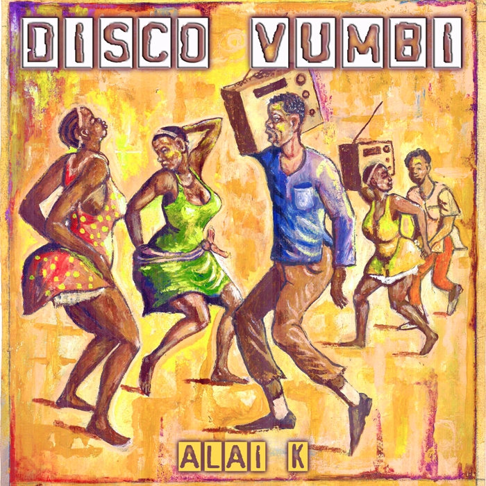 Disco Vumbi Vol.1 | Alai K