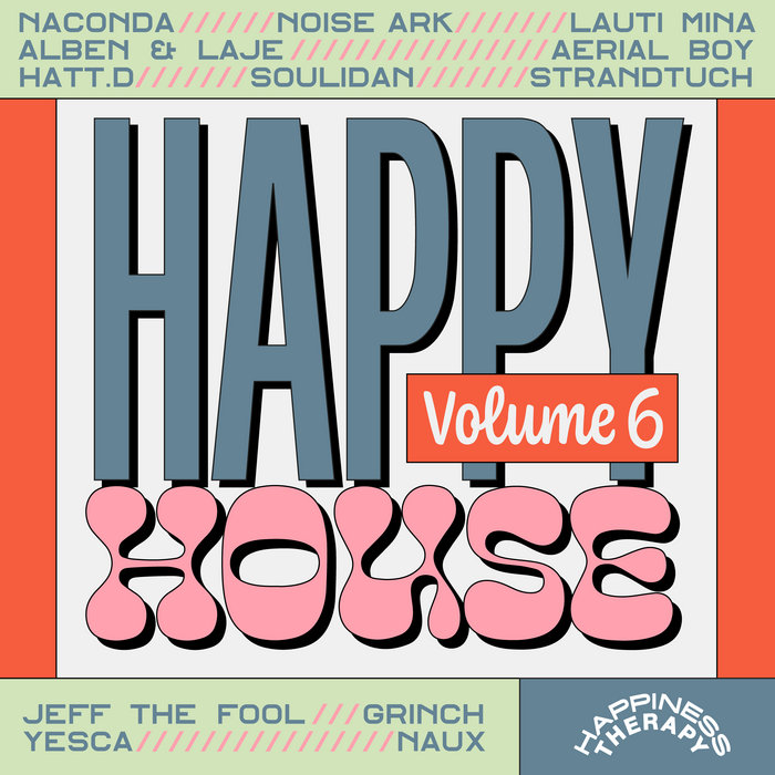 Happy House Vol. 6 | Happiness Therapy