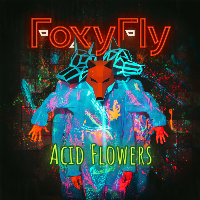 Acid Flowers | FoxyFly