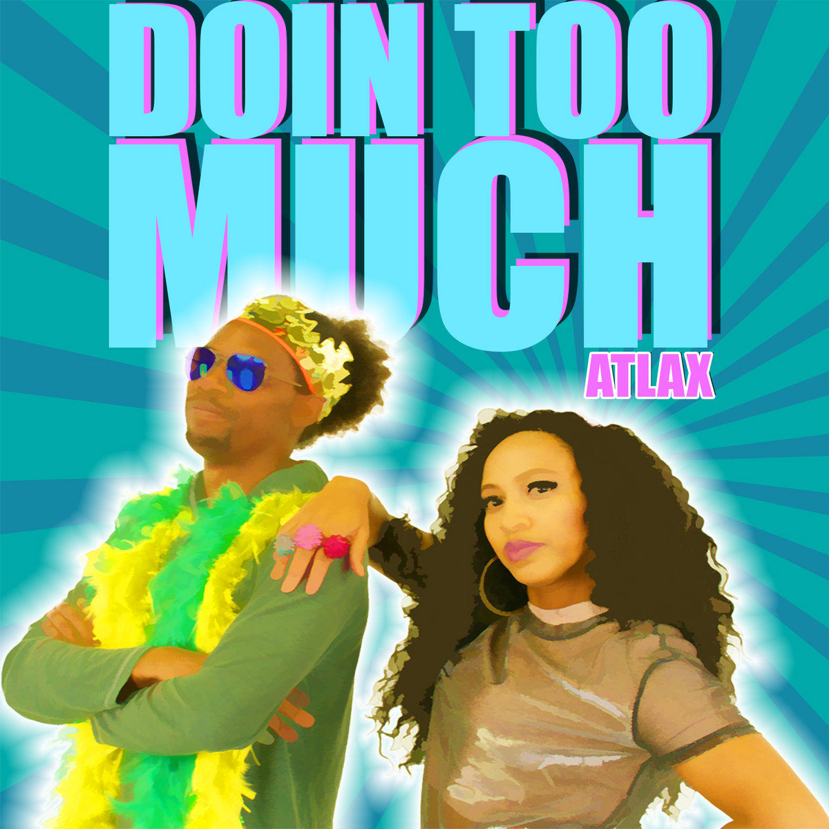 Doin Too Much | ATLAX