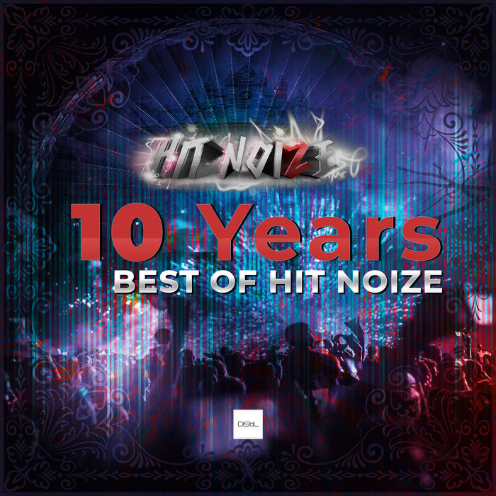 10 Years Best Of Hit Noize | Hit Noize | DISTIL RECORDS