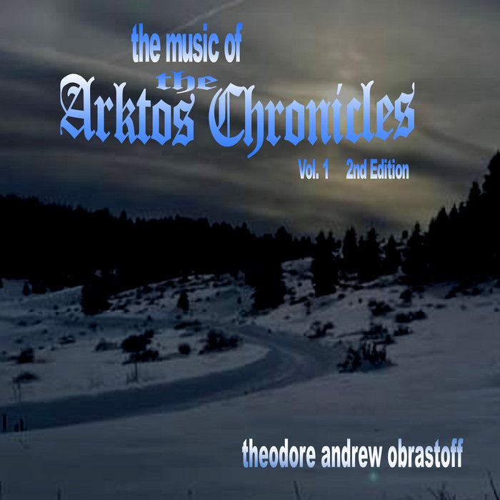 The Arktos Chronicles Vol 1 | Theodore Andrew Obrastoff