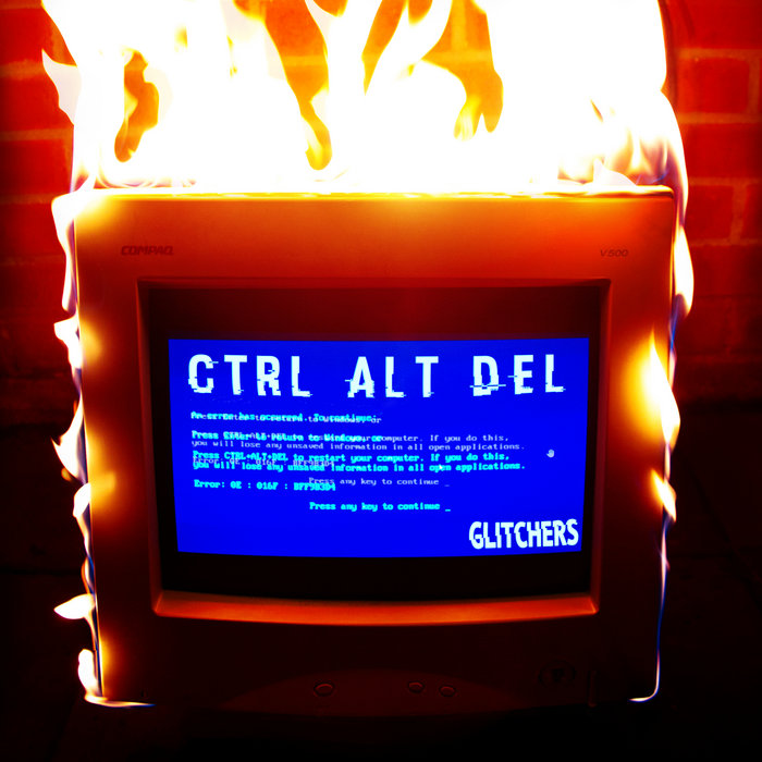 Ctrl Alt Del | Glitchers