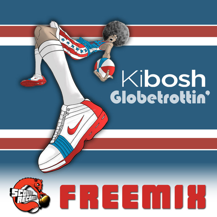Globetrottin' [Scour Records Freemix] | Kibosh | Scour Records