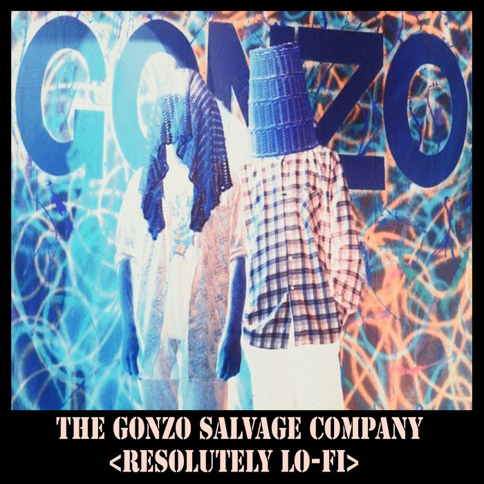 Resolutely Lo-Fi | The Gonzo Salvage Company | UBERTROLL