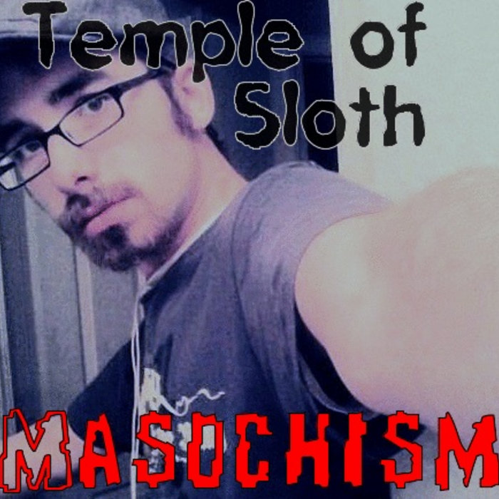Masochism | Temple of Sloth