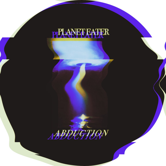 Abduction | PLANET EATER