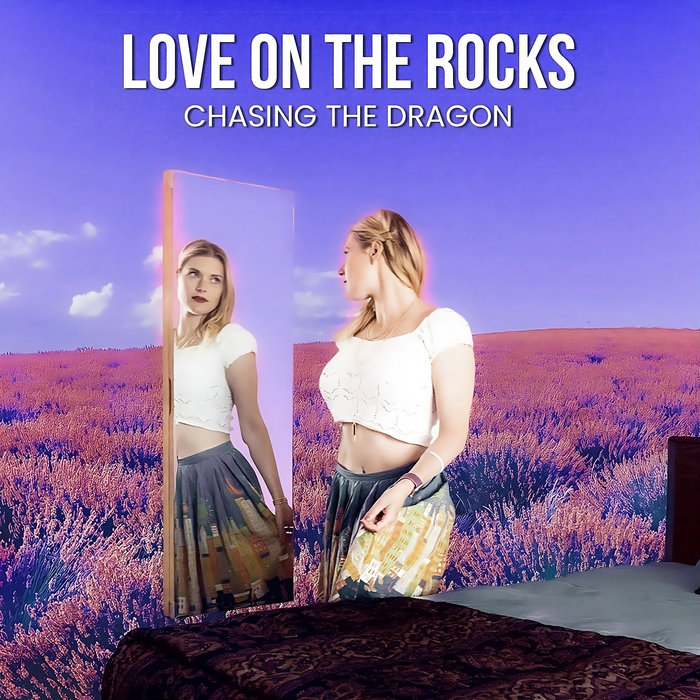 Love On The Rocks | Chasing The Dragon