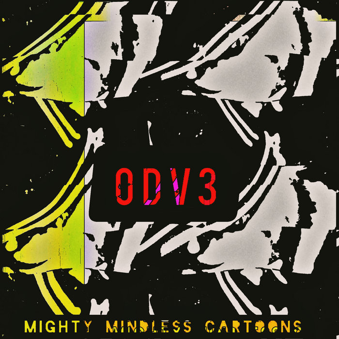 ODV3 | Mighty Mindless Cartoons