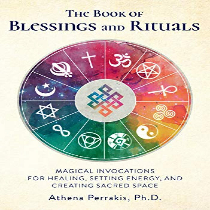 Access EBOOK EPUB KINDLE PDF The Book of Blessings and Rituals: Magical ...