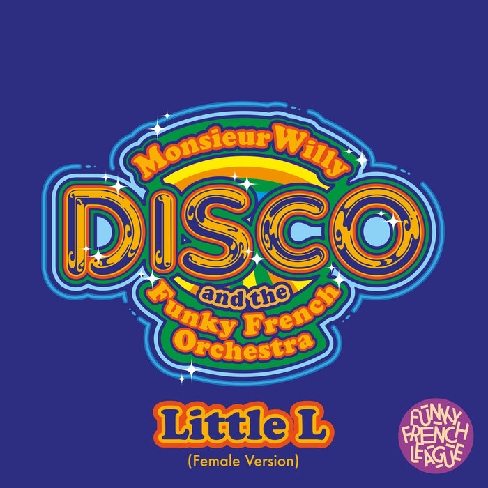 MonsieurWilly & The Funky French Orchestra "Little L (Female Version ...