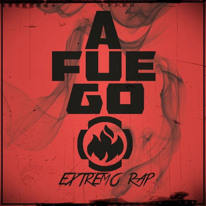 A FUEGO Extremo Rap | A FUEGO Extremo Rap