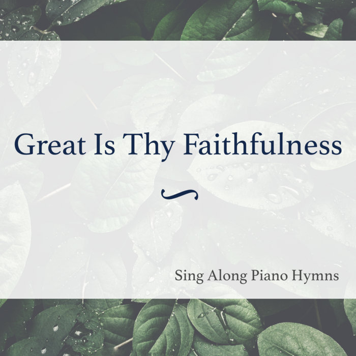 Great Is Thy Faithfulness | Sing Along Piano Hymns
