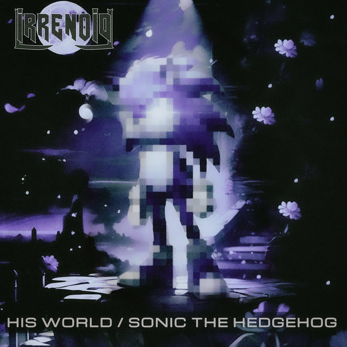His World / Sonic the Hedgehog | Irrenoid